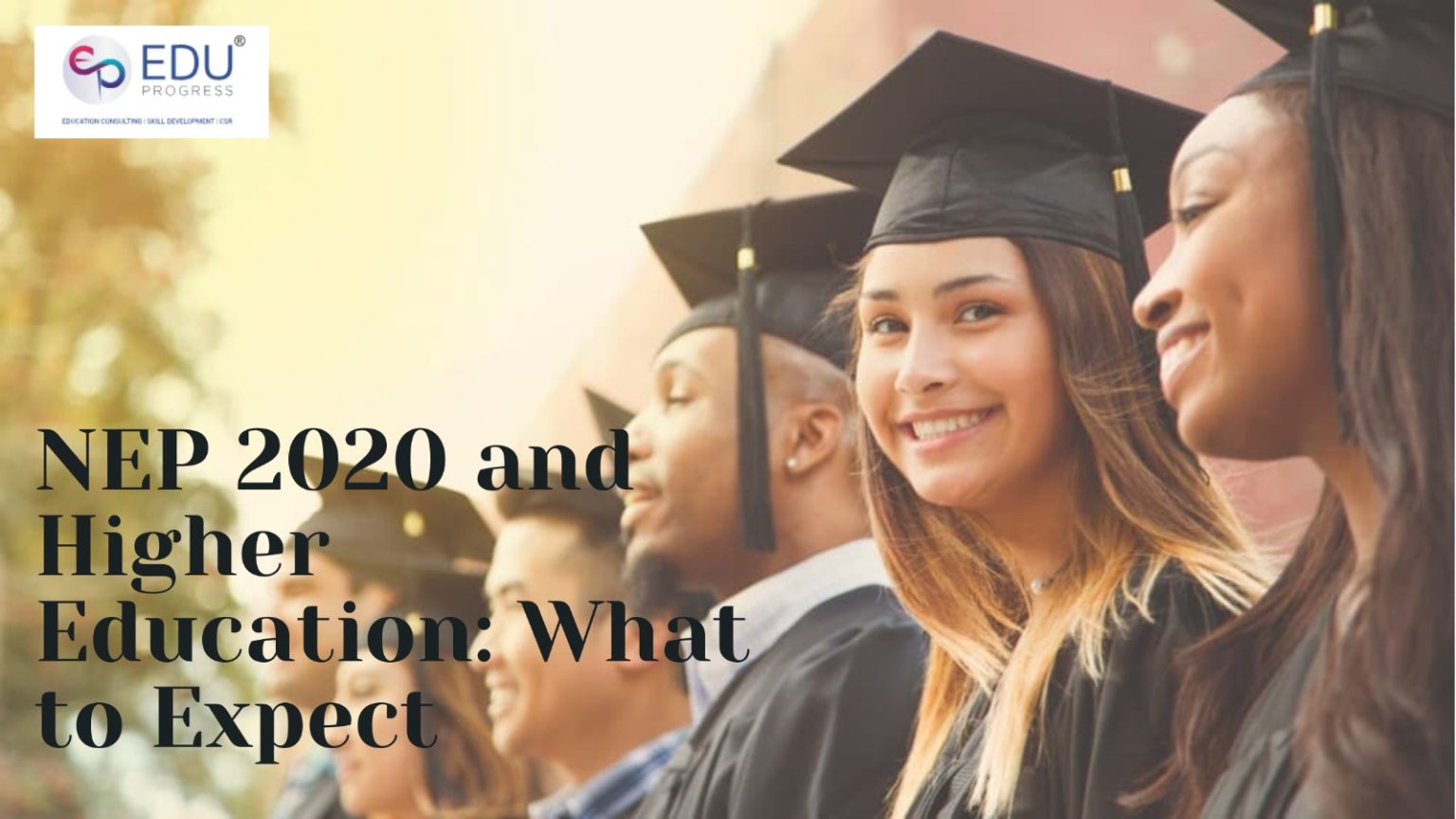 NEP 2020 and Higher Education: What to Expect – Eduprogress